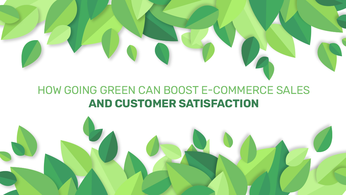 How Going Green Can Boost eCommerce Sales How Going Green Can Boost eCommerce Sales